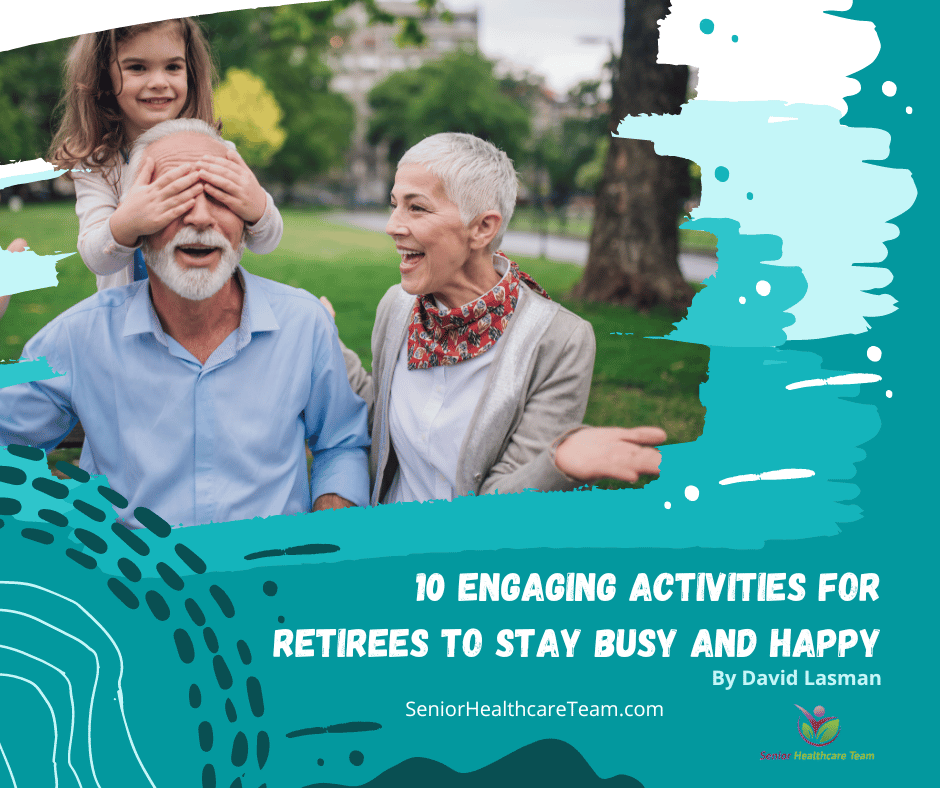 Best Engaging Activities For Retirees To Stay Busy And Happy Senior